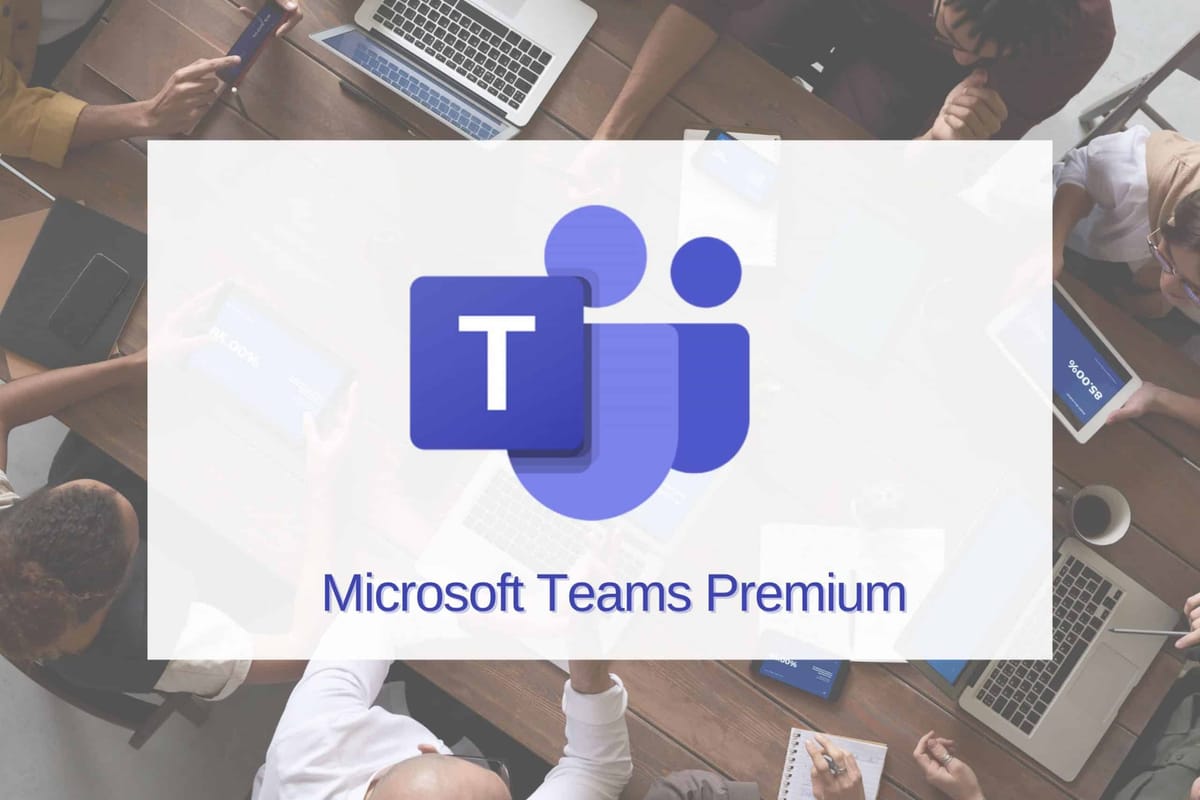 Microsoft Teams Premium Add On Arrives With New Ai Powered Meeting